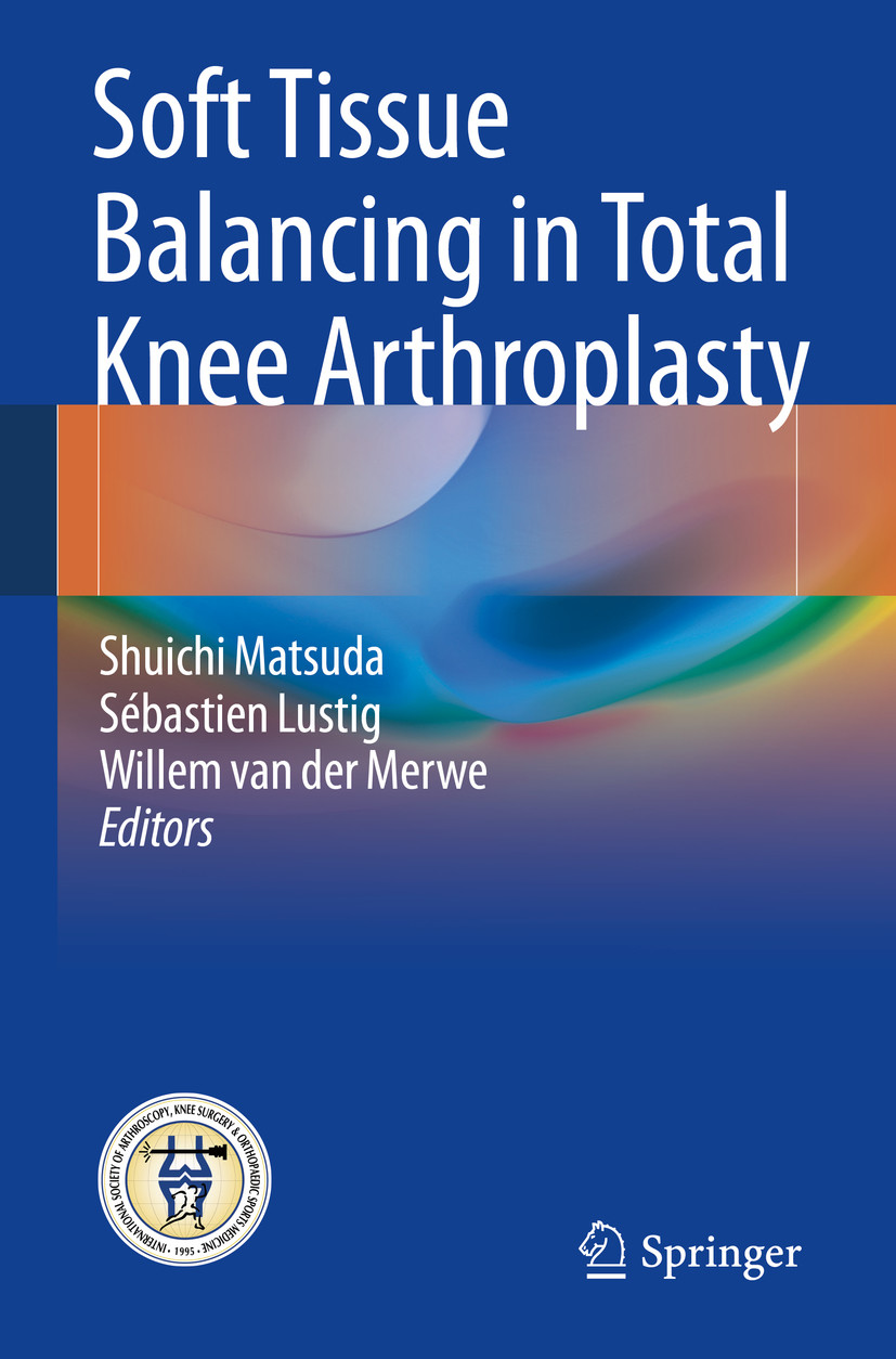 Soft Tissue Balancing In Total Knee Arthroplasty E Book