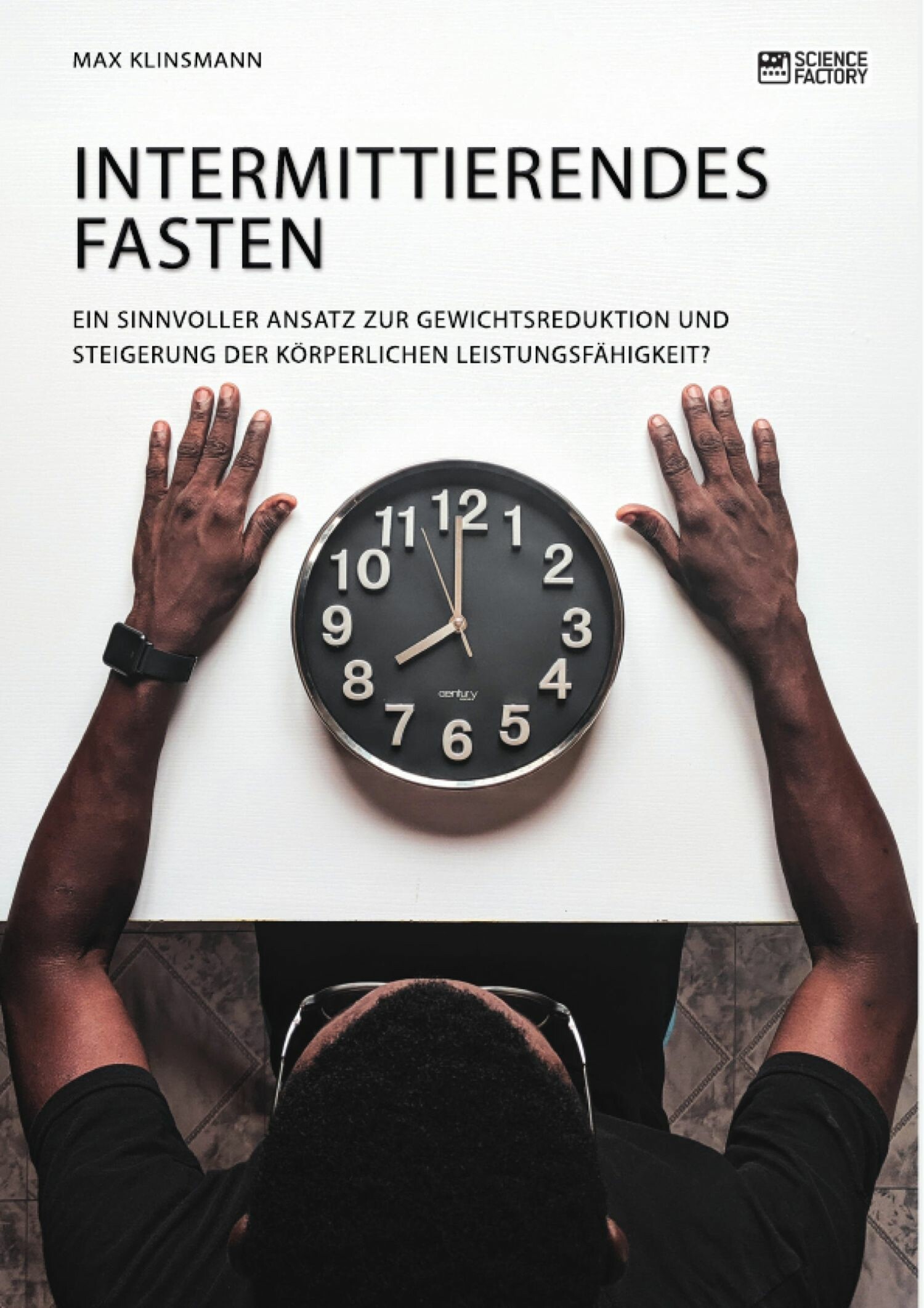 Intermittierendes Fasten. Ein sinnvoller Ansatz zur Gewichtsreduktion ... Intermittierendes Fasten. Ein sinnvoller Ansatz zur Gewichtsreduktion ...