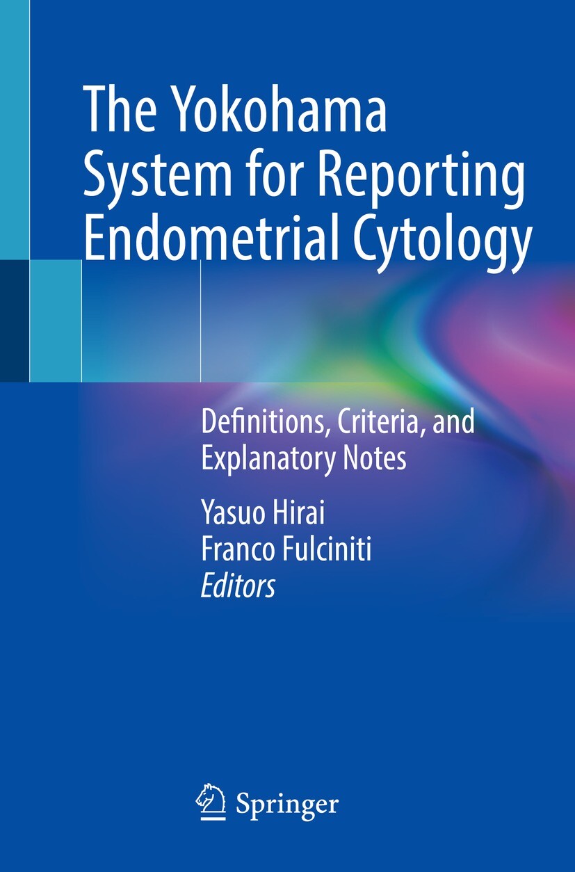 The Yokohama System for Reporting Endometrial Cytology - E-Book