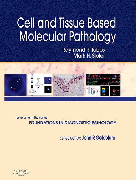 Cell And Tissue Based Molecular Pathology E Book