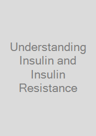 Understanding Insulin and Insulin Resistance - frohberg