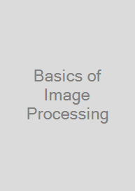 Basics of Image Processing - frohberg